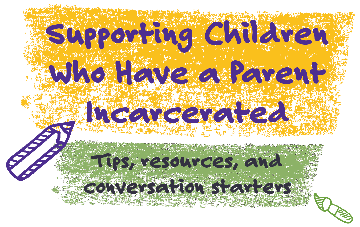 New Resource for Supporting Children Who Have a Parent Incarcerated ...